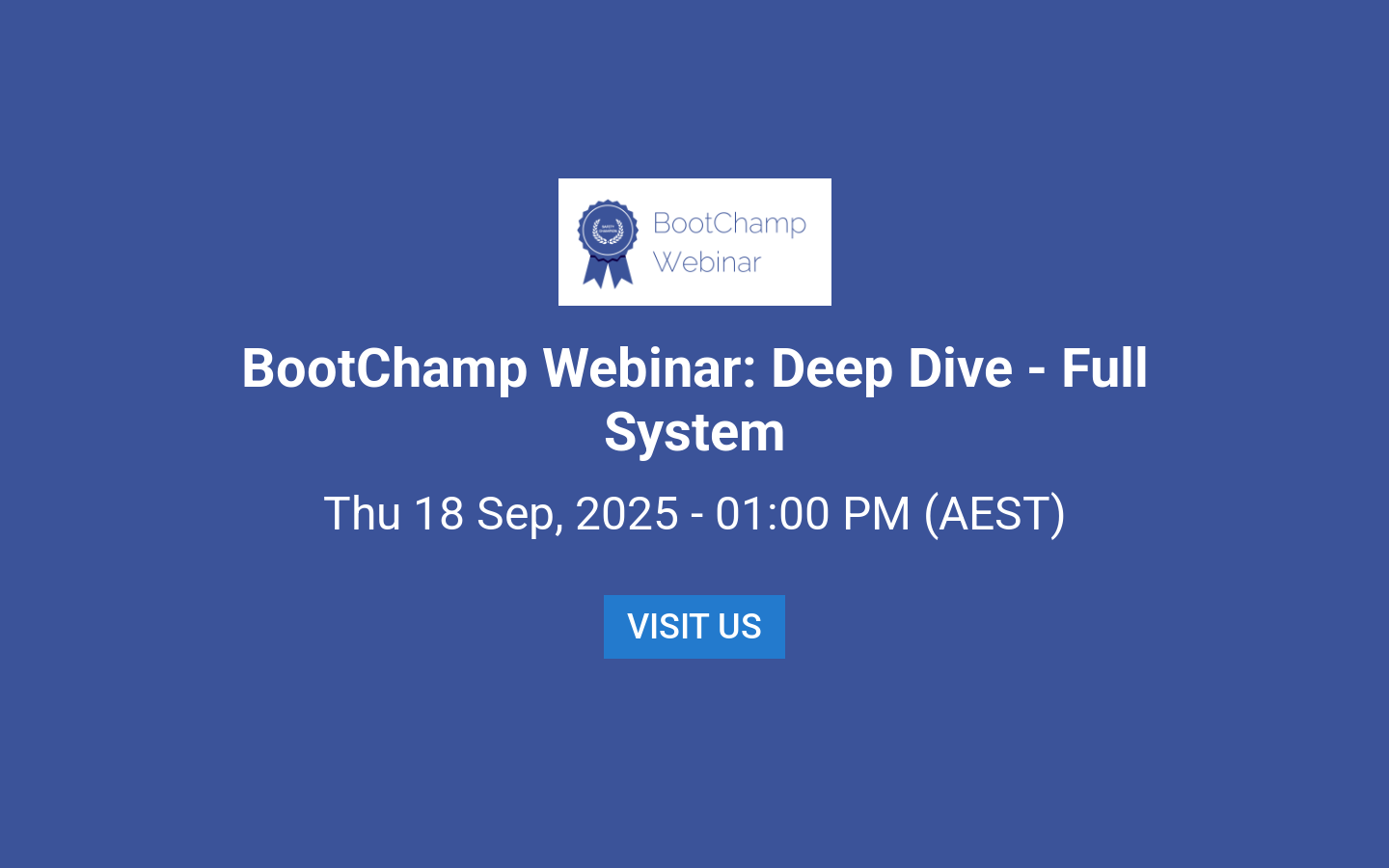 BootChamp Webinar: Deep Dive - Full System